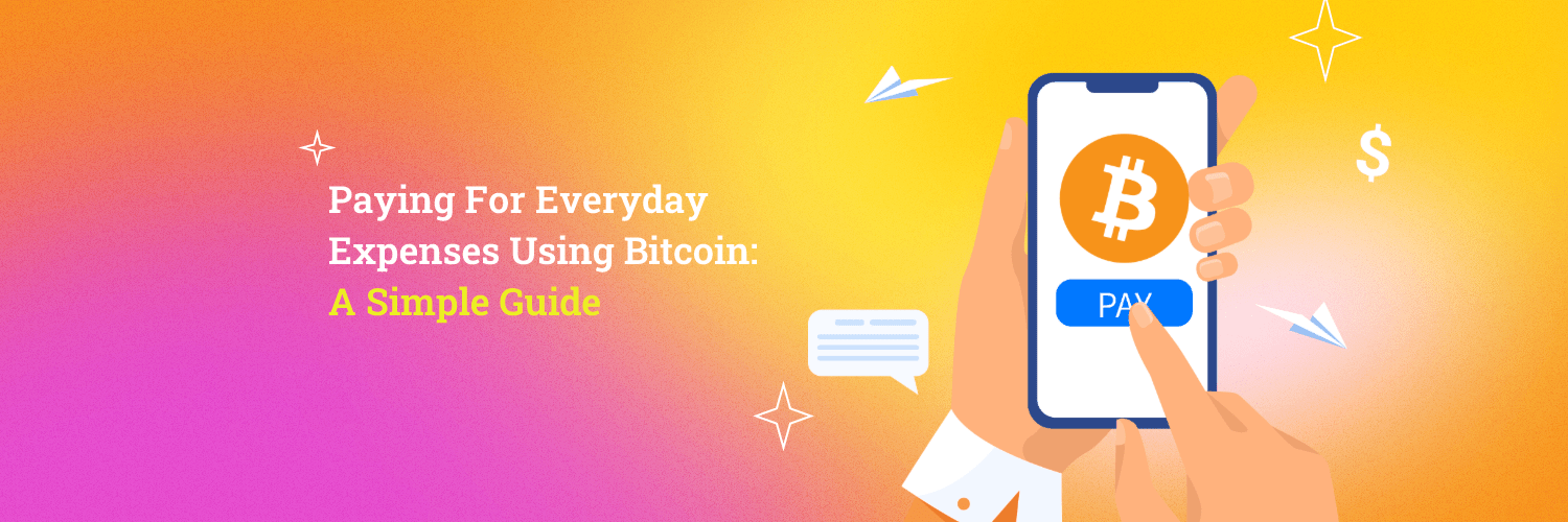 Paying For Everyday Expenses Using Bitcoin: A Simple Guide – ELLIPAL